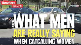 HILARIOUS BUZZFEED VIDEO REVEALS WHY MEN CATCALL WOMEN | Planned ...
