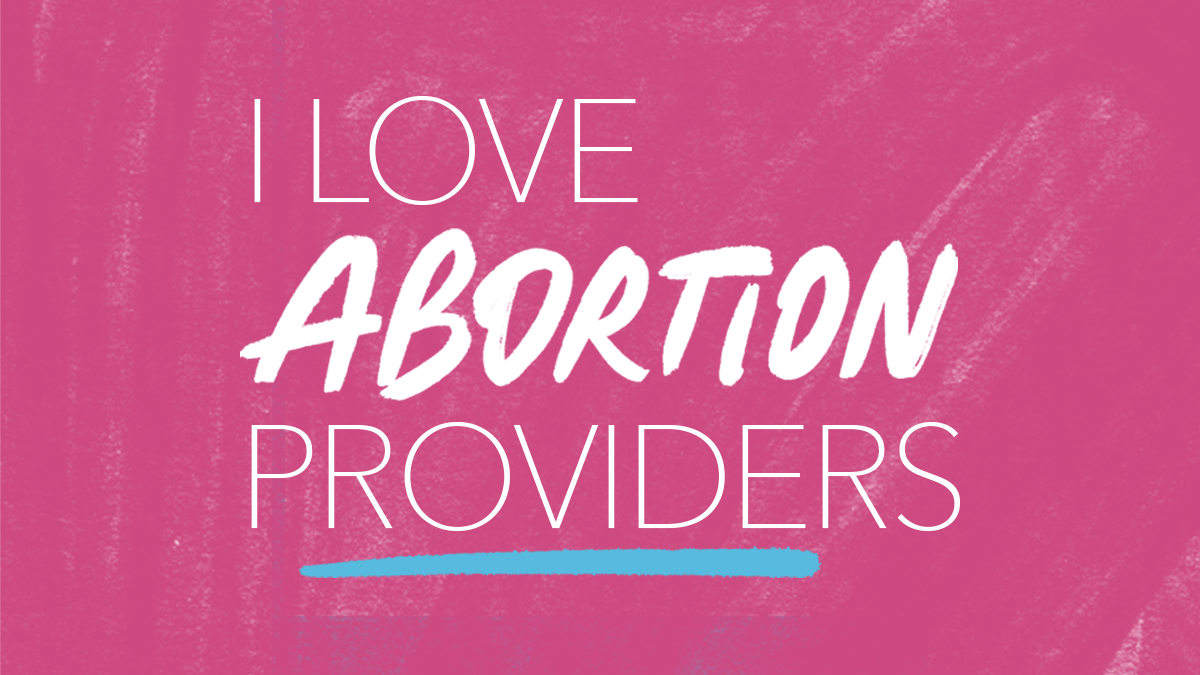 Why We Celebrate Abortion Providers | Planned Parenthood of Orange ...