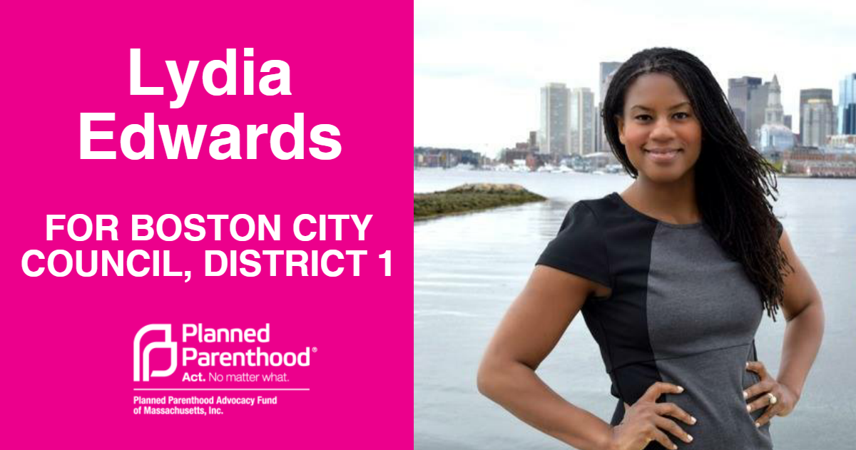 How I'll Fight For a Healthier Boston: Lydia Edwards | Planned ...